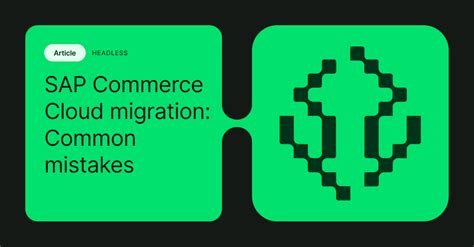 SAP Commerce Cloud Migration Common Mistakes Alokai