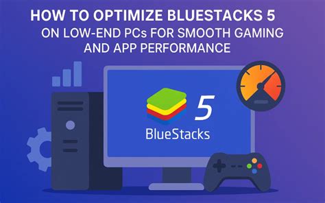 How To Optimize BlueStacks On Low End PCs For Smooth Gaming And App Performance Digital Tech