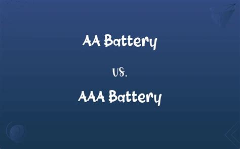 Aa Battery Vs Aaa Battery Whats The Difference