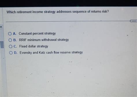 Solved Which Retirement Income Strategy Addresses Sequence