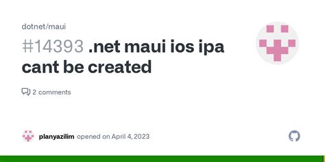 maui ios ipa cant be created · issue 14393 · dotnet maui · github