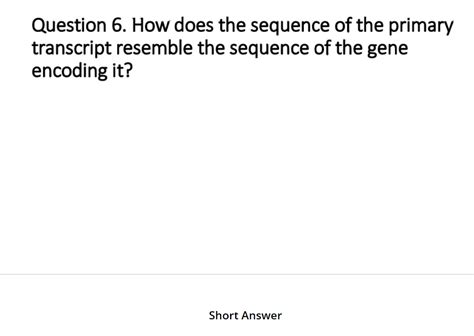 Solved Question 6 How Does The Sequence Of The Primary