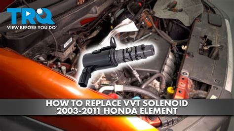 How To Replace Vvt Solenoid 2003 2011 Honda Element 1a Auto