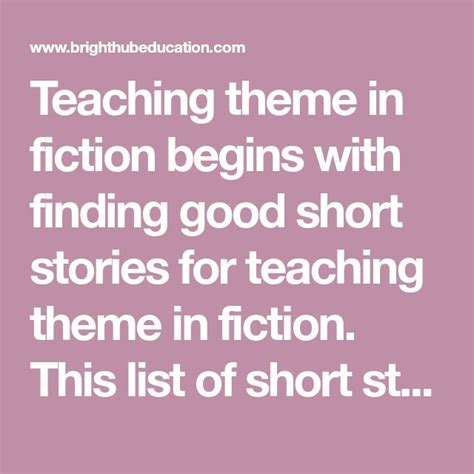 Teaching Theme In Fiction Begins With Finding Good Short Stories For