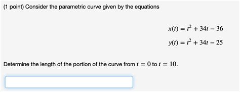 Solved 1 Point Consider The Parametric Curve Given By The