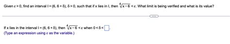 Solved Given ε 0 Find An Interval I 6 6 δ δ 0 Such That