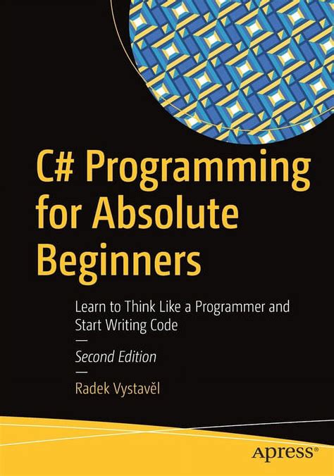 C Programming For Absolute Beginners Learn To Think Like A Programmer And Start Writing Code