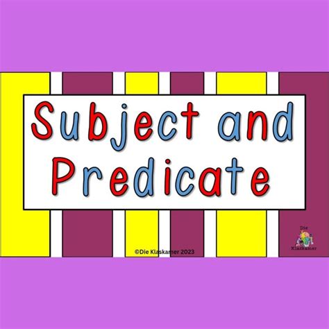 Subject And Predicate Powerpoint Die Klaskamer
