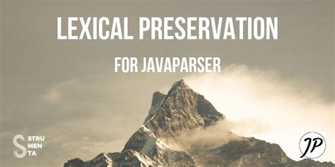 Implementing Lexical Preservation For JavaParser Strumenta