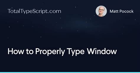 How To Properly Type Window Total Typescript
