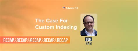 A30 Webinar The Case For Custom Indexing Recap