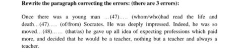 rewrite the paragraph correcting the errors there are 3 errors once t