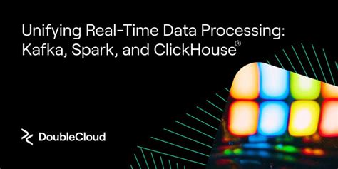 Doublecloud On Linkedin Unifying Real Time Data Processing Kafka Spark And Clickhouse