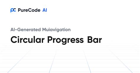 Build Great Muiavigation Circular Progress Bar Components Faster Using