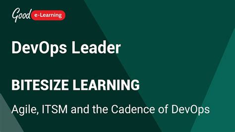 DevOps Leader Bitesize Learning Agile ITSM And The Cadence Of DevOps DevOps Leader Tutorial