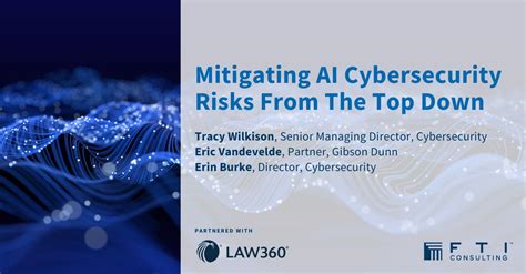 Fti Consulting Cybersecurity On Linkedin Mitigating Ai Cybersecurity Risks From The Top Down