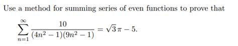 solved use a method for summing series of even functions to