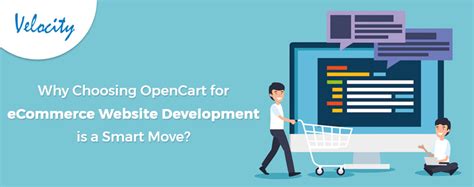 Why Choosing Opencart For Ecommerce Website Development Is A Smart Move