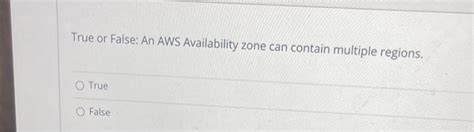 Solved True Or False An Aws Availability Zone Can Contain