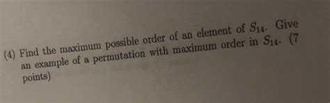 solved 4 find the maximum possible order of an element of