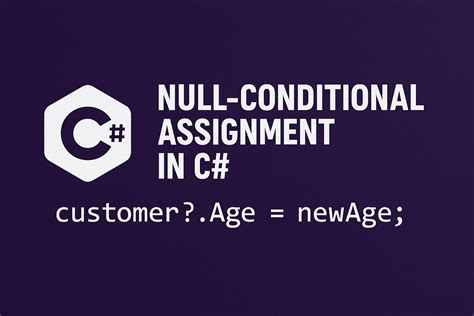 💡null Conditional Assignment In C A Cleaner Way To Handle Nulls In Net 10