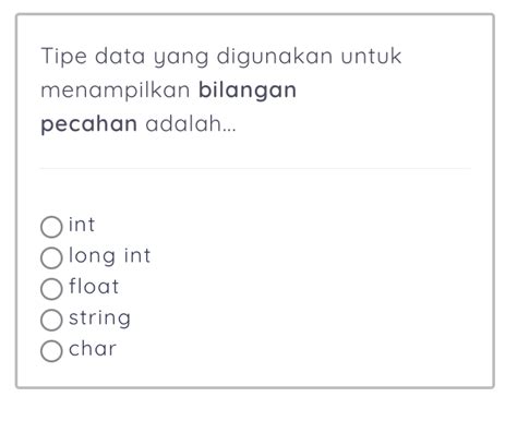 Tipe Data Yang Digunakan Untuk Menampilkan Bilangan Pecahan Adalah Int
