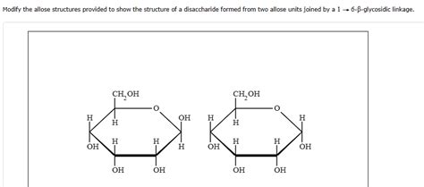 Solved Modify The Allose Structures Provided To Show The