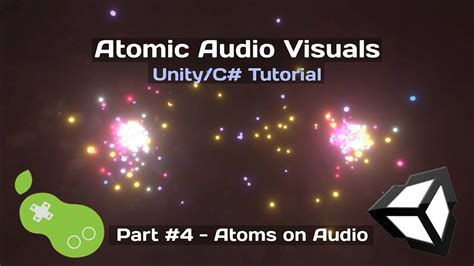 Atomic Audio Visuals Unityc Tutorial Part 4 Atoms On Audio Youtube