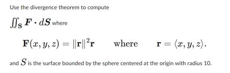 Use The Divergence Theorem To Compute SFdS Where Chegg Com