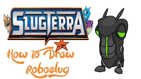 How To Draw Roboslug SLUGTERRA YouTube