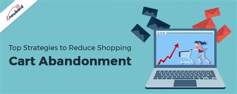 Top Strategies To Reduce Shopping Cart Abandonment Knowband Blog