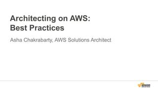 Utah Cloud Summit Architecting On AWS Best Practices PPT