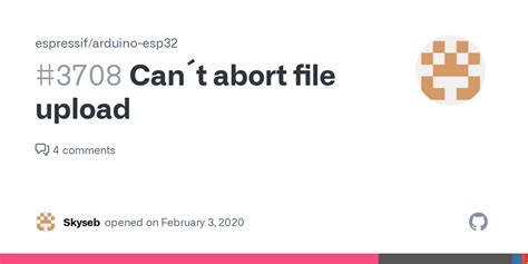 can´t abort file upload · issue 3708 · espressif arduino esp32 · github