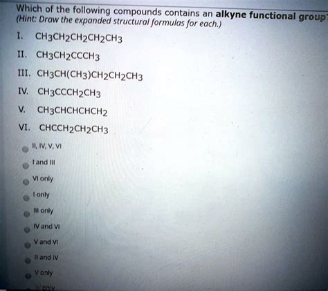 Whichh Of The Following Compounds Contains An Alkyne Functional Hint Draw The Expanded