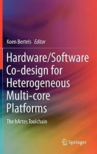 Hardwaresoftware Co Design For Heterogeneous Multi Core Platforms The Hartes Toolchain
