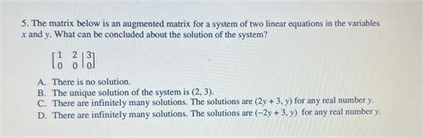Solved The Matrix Below Is An Augmented Matrix For A System Chegg Com