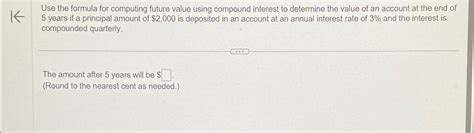 Solved Use The Formula For Computing Future Value Using
