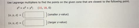 solved use lagrange multipliers to find the points on the