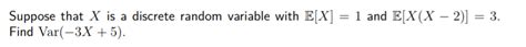 Solved Suppose That X Is A Discrete Random Variable With EX1 Chegg Com