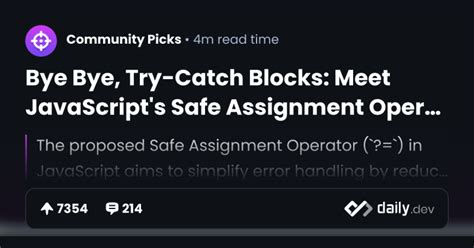 Bye Bye Try Catch Blocks Meet Javascripts Safe Assignment Operator
