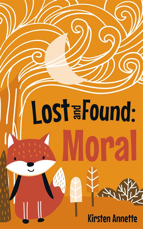Lost And Found Moral By Kirsten Annette