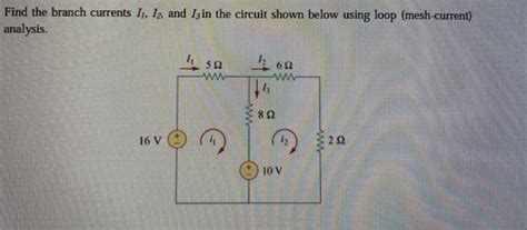solved find the branch currents i1 i2 and i3 in the circuit