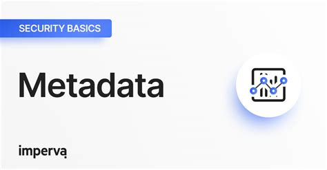 What Is Metadata Types And Examples Imperva Saurabh Chopra