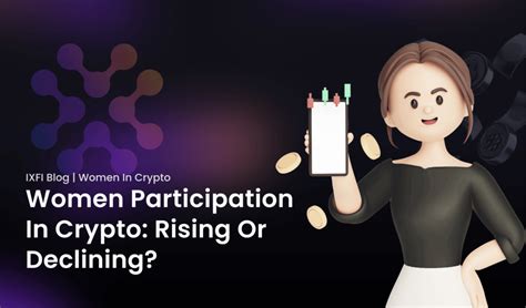 Women Participation In Crypto Rising Or Declining IXFI Blog