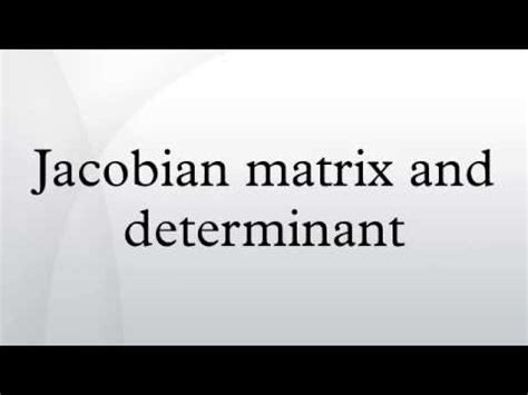 Jacobian Matrix And Determinant