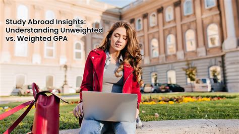 Study Abroad Insights Understanding Unweighted Vs Weighted Gpa