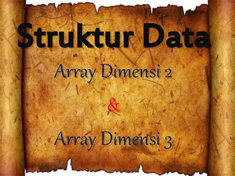Struktur Data Array Dimensi Array Dimensi