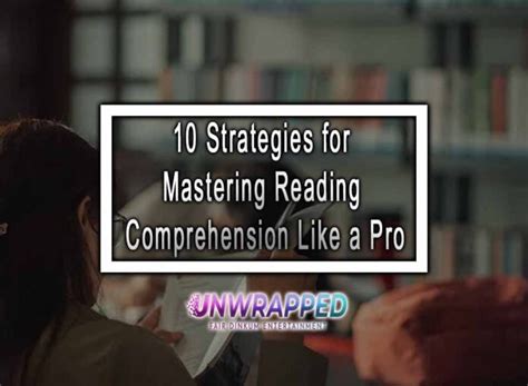 10 Strategies For Mastering Reading Comprehension Like A Pro