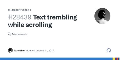 Text Trembling While Scrolling · Issue 28439 · Microsoftvscode · Github