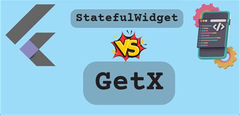 Flutter Statefulwidget Vs Getx For Custom Components With State By Yuri Novicow Easy